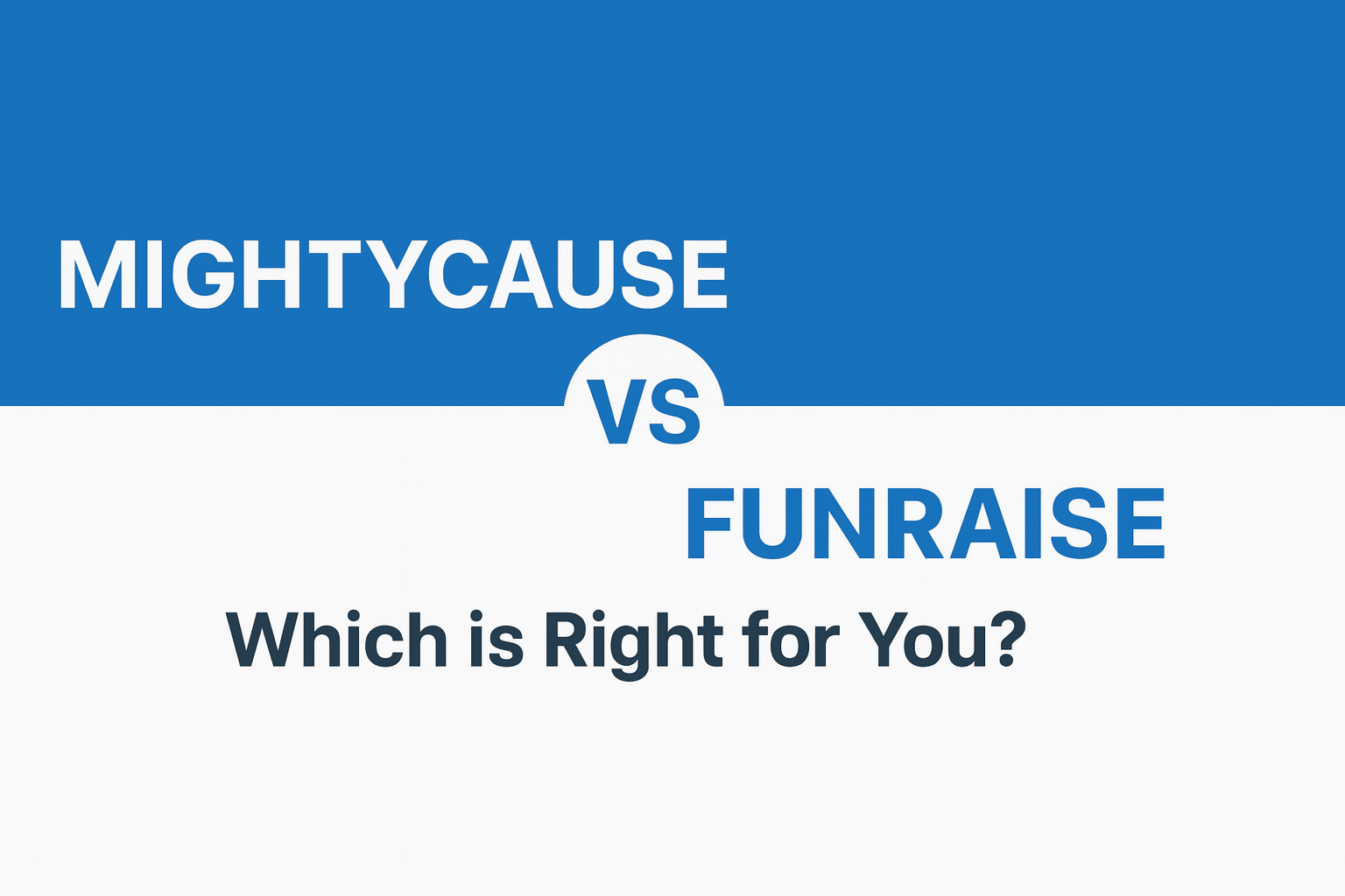 Mightycause vs Funraise: Which is Right for You?